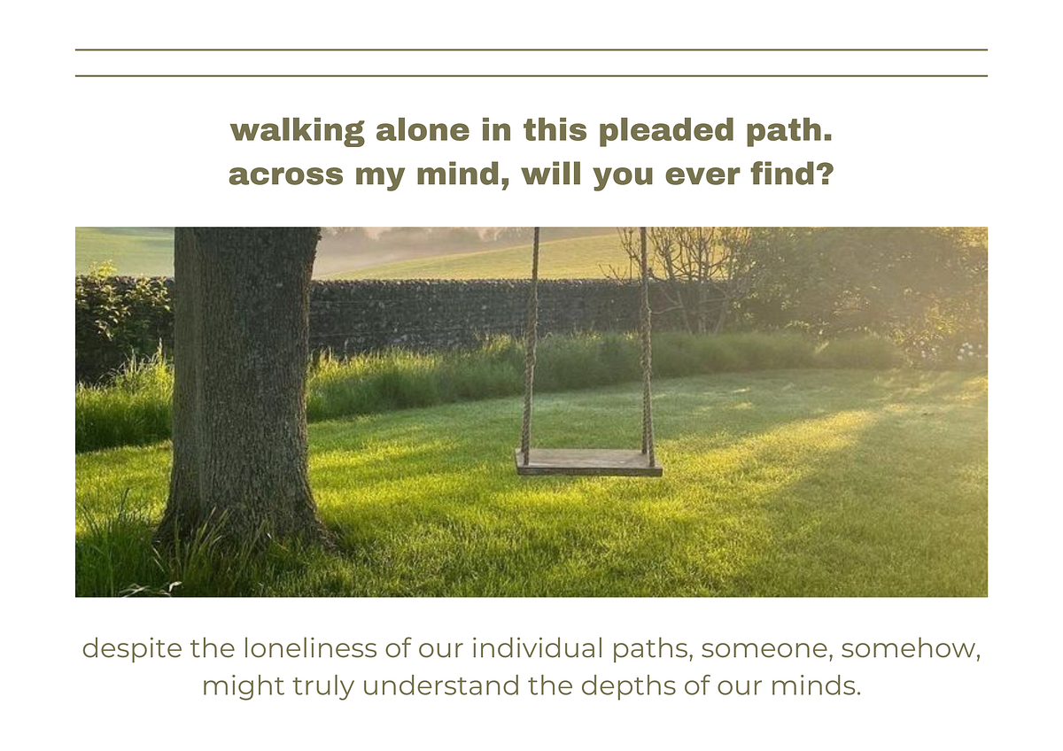walking alone in this pleaded path. across my mind, will you ever find ...