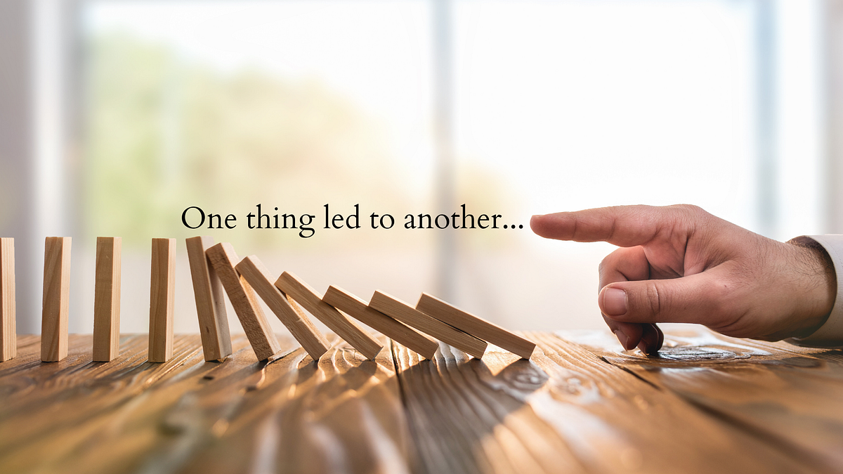 ‘One Thing Led to Another’ Is Our Natural Route to Success | Human ...