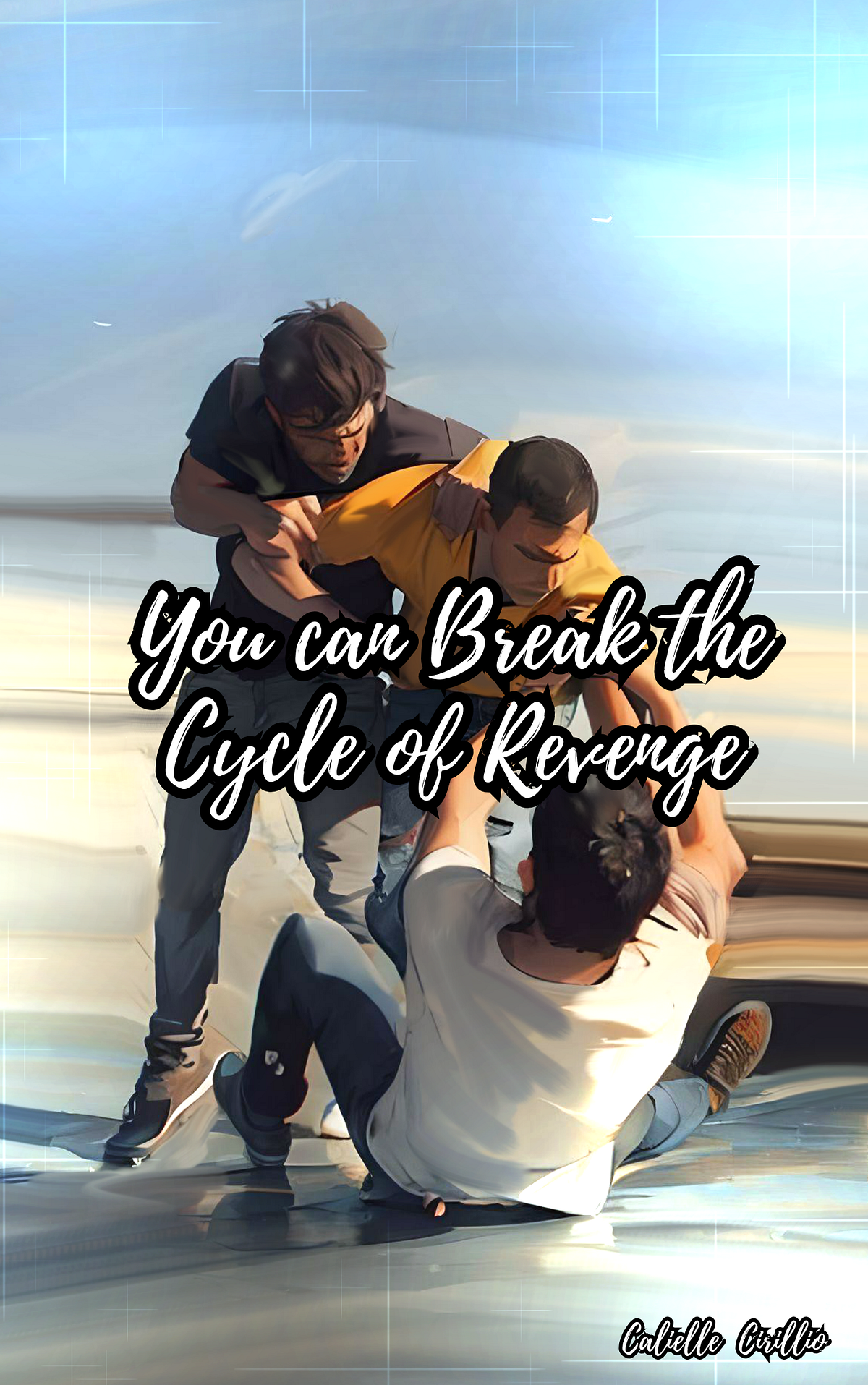 You can Break the Cycle of Revenge | by Calielle Cirillio | Write A ...