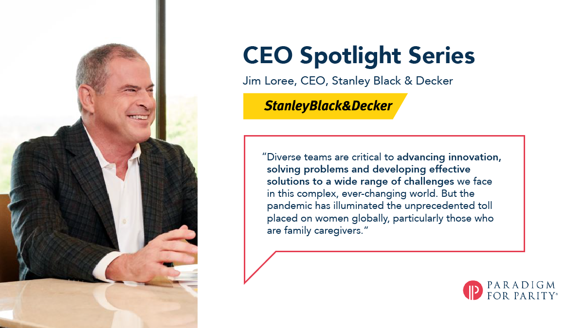 Paradigm for Parity® CEO Spotlight Series: Jim Loree, CEO, Stanley ...