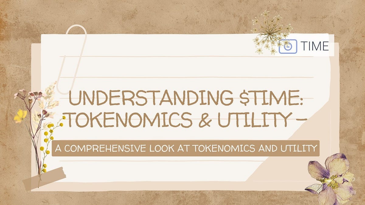 Understanding $TIME: Tokenomics & Utility | by Elisha Ake | May, 2024 ...