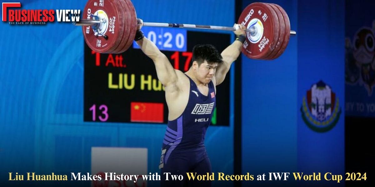 Liu Huanhua Makes History with Two World Records at IWF World Cup 2024 ...