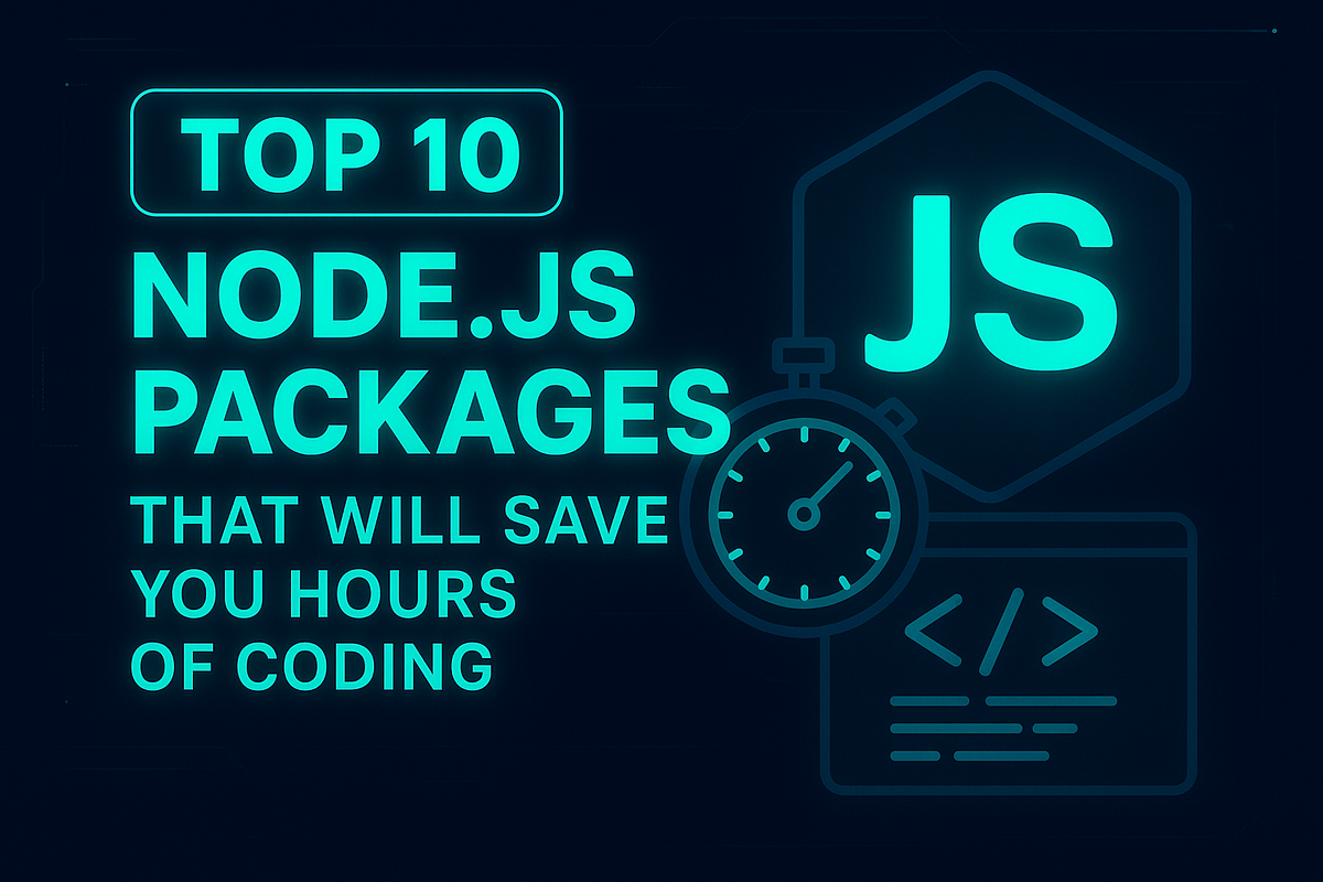 Top 10 Node.js Packages That Will Save You Hours of Coding (2025 Edition) | by Somendradev | Aug ...