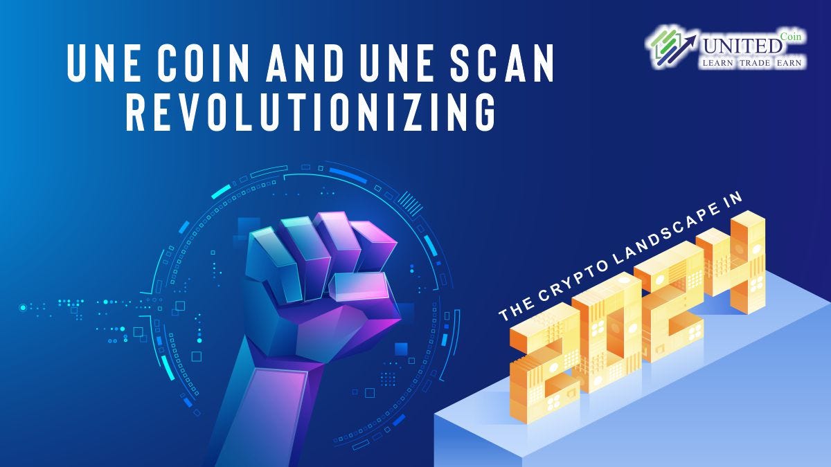 Une Coin and Une Scan: Pioneering the 2024 Crypto Frontier | by United Exchange | Jan, 2024 | Medium