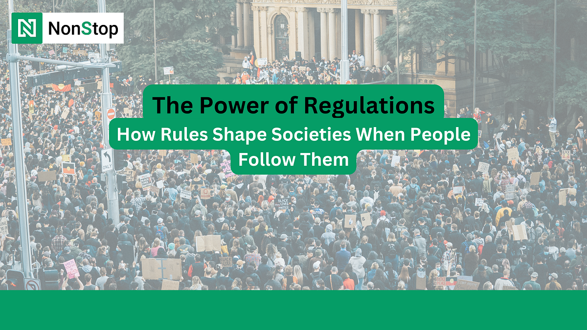 The Power of Regulations: How Rules Shape Societies When People Follow ...