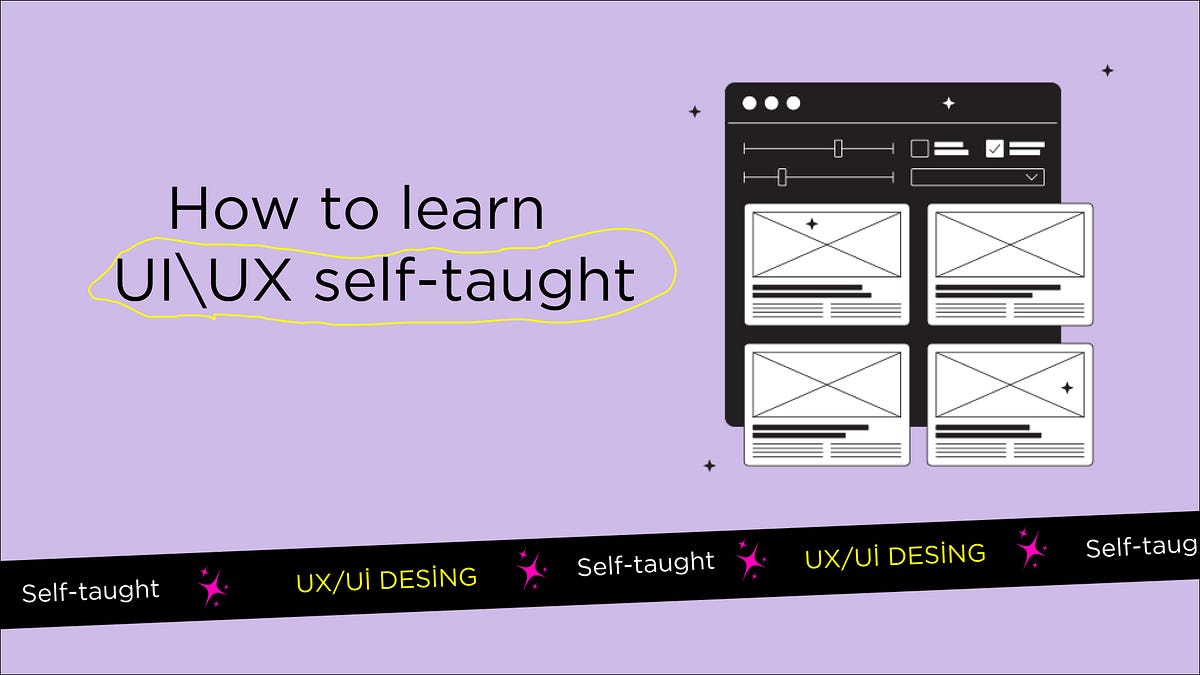 Self-taught UX/Uİ. Dizaynı necə “self-taught” öyrənmək… | by Leila ...