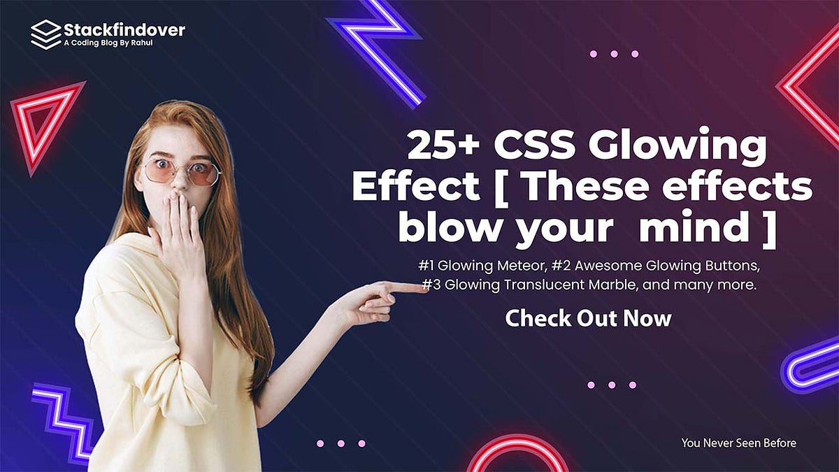 25 Css Glowing Effect These Effects Blow Your 🤯 Mind By Jangidrahulkumar Medium