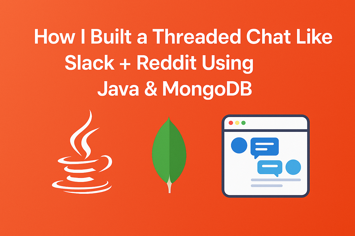 💥 “How I Built Slack + Reddit Style Threaded Chat with Java + MongoDB” | by Koushik | Jun, 2025 ...