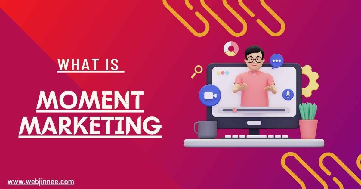 What is Moment marketing and How to Grow Business with Moment Marketing ...