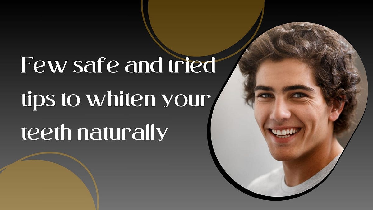 Few safe and tried tips to whiten your teeth naturally - Thousand ...