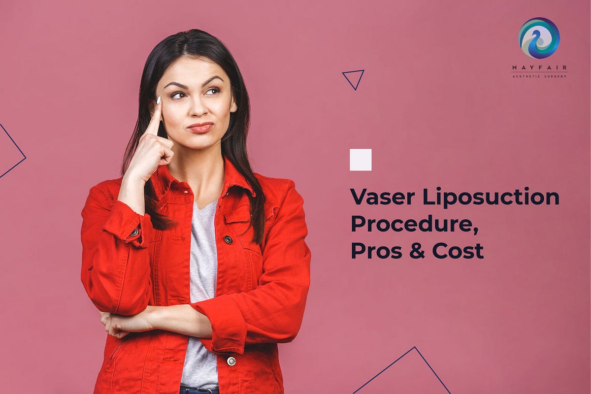 Vaser Liposuction procedures, Pros & cost. | by Mayfairadvanced | Jun, 2023 | Medium