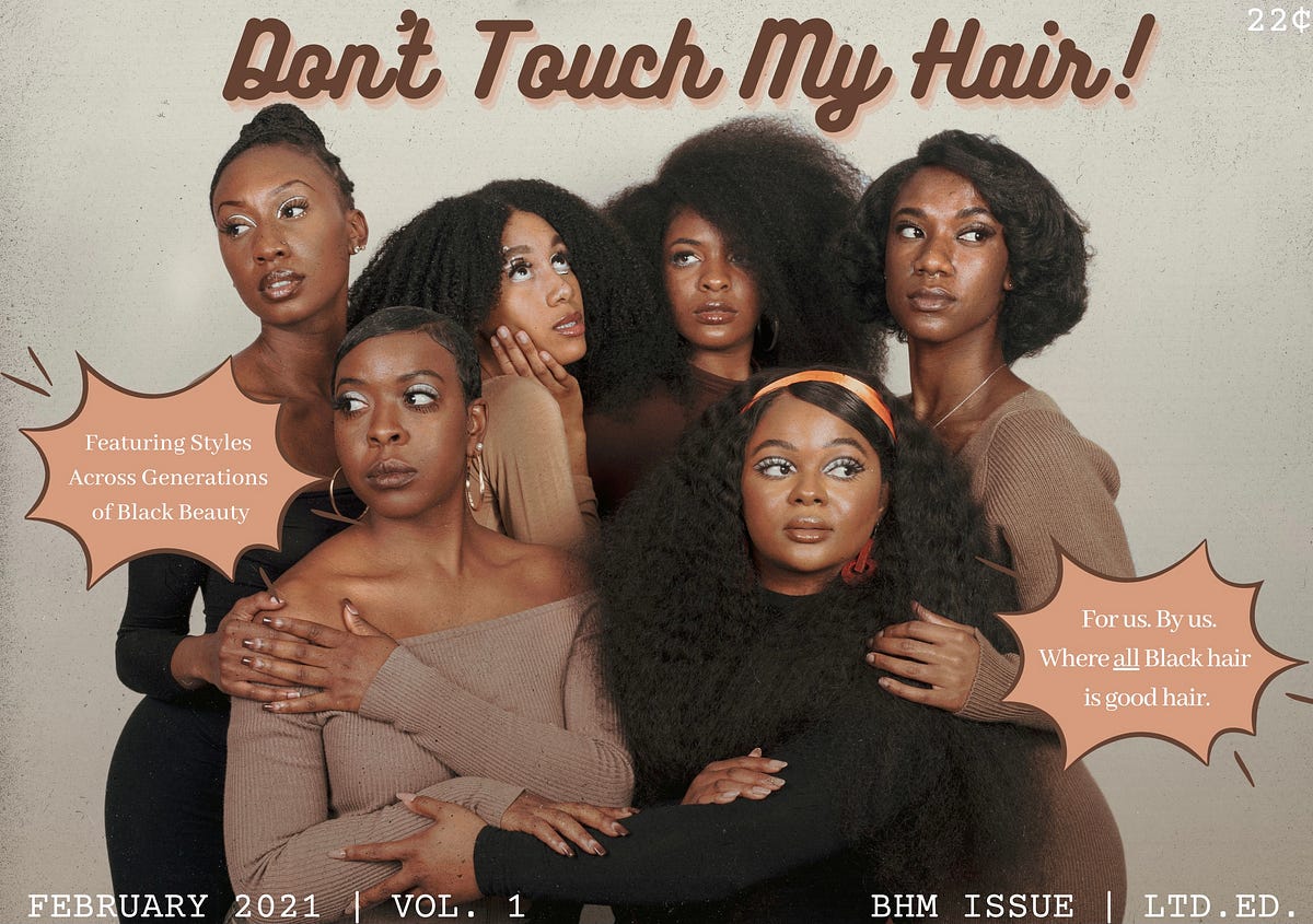 Don’t Touch My Hair!. An overall visual and literary Black… | by Cierra ...