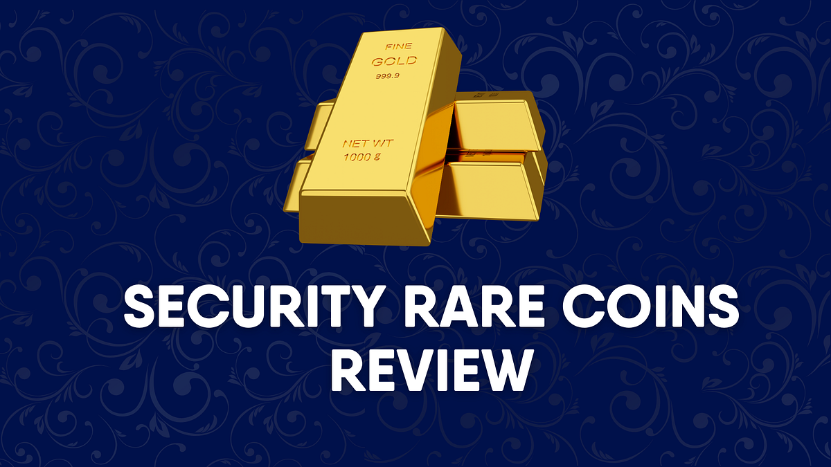 Security Rare Coins Review. 🤚Stop — before you read this review: | by ...