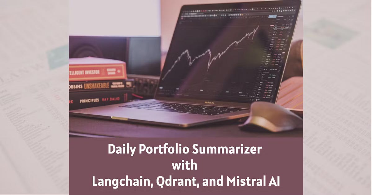 Daily Portfolio Summarizer with Langchain, Qdrant, and Mistral AI | by Ritobroto Seth | Medium