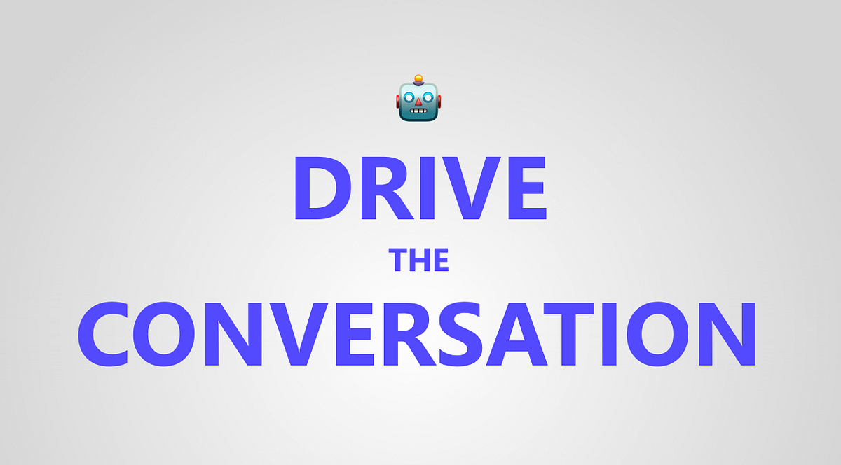 Chatbots: Driving the conversation (UX) is more important than guessing ...