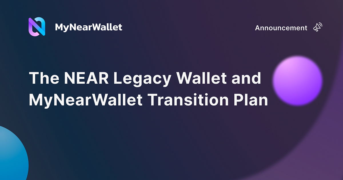 The NEAR Wallet Is Going Away, But MyNearWallet Is Here to Stay | by ...
