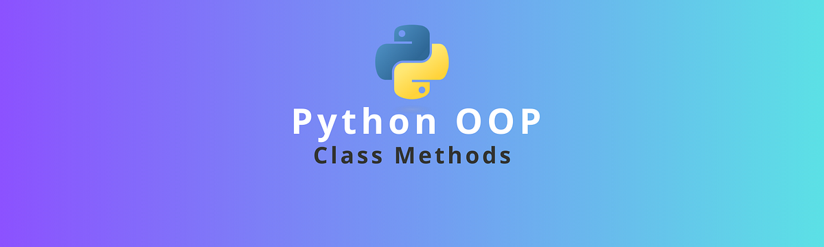 Python OOP: Understanding Class Methods | Stackademic