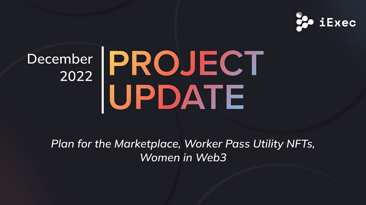 iExec Update - Strategy, Worker Pass Utility NFT, Women in Web3 | iExec