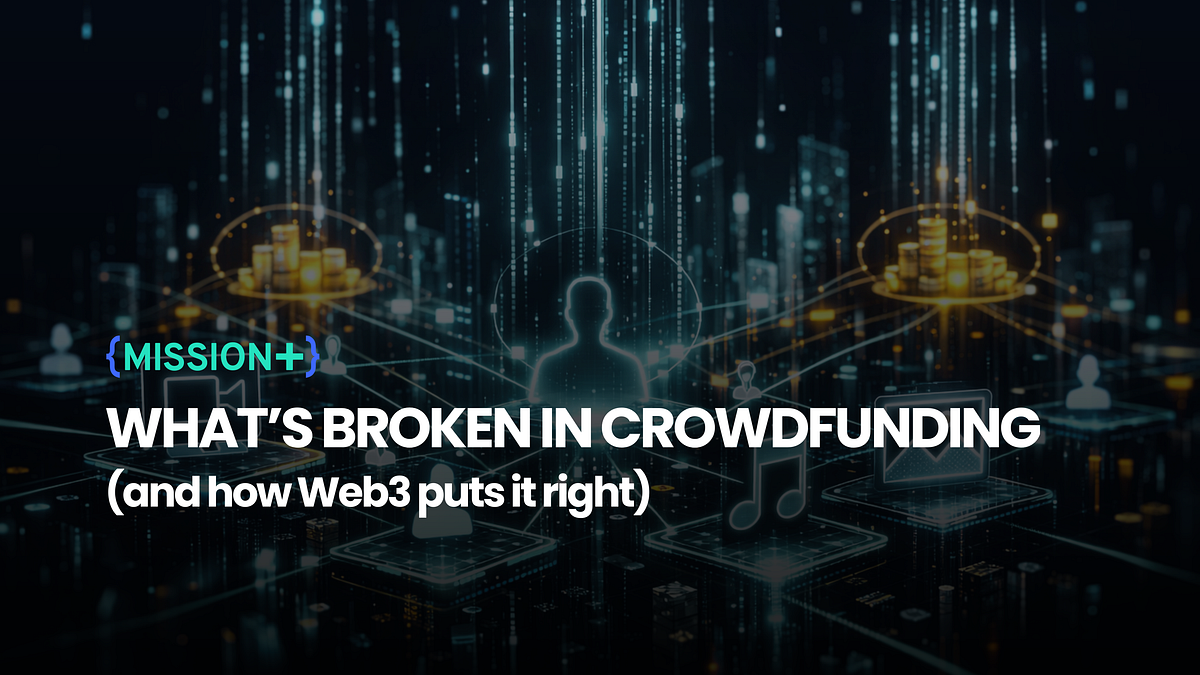 What’s broken in crowdfunding (and how Web3 puts it right) | by ...