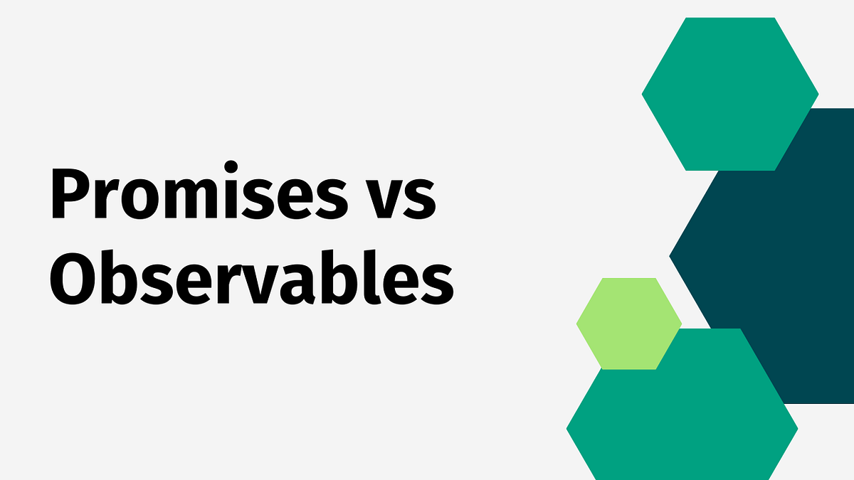 Observables vs Promises in JavaScript: Key Differences and When to Use Them in Angular | by ...