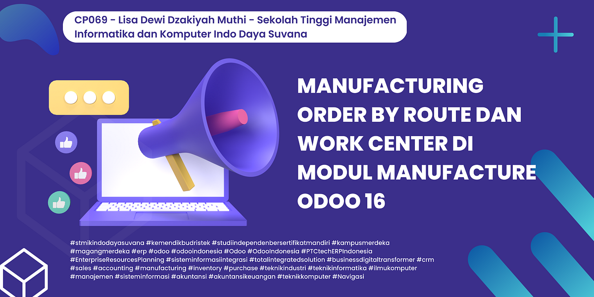Tutorial Manufacturing Order by Route & Work Center Di Modul Manufacture — Odoo 16 | by Lisa ...