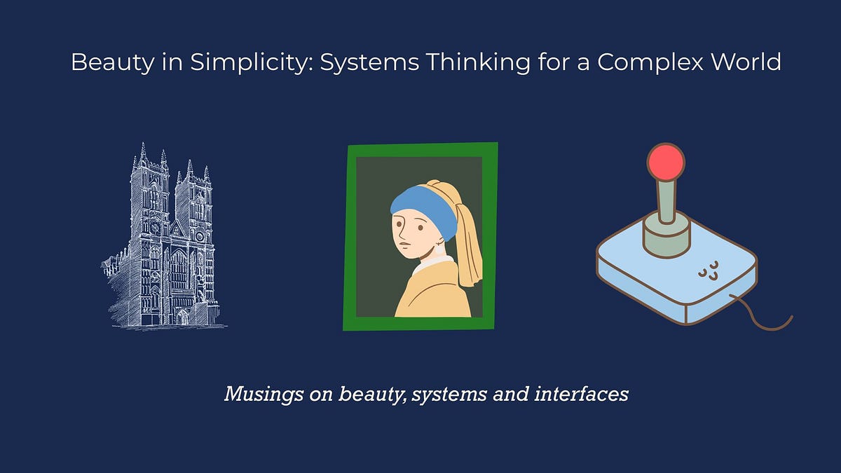 Beauty in Simplicity: Systems Thinking for a Complex World | by Anand Yegnaswami | Apr, 2025 ...