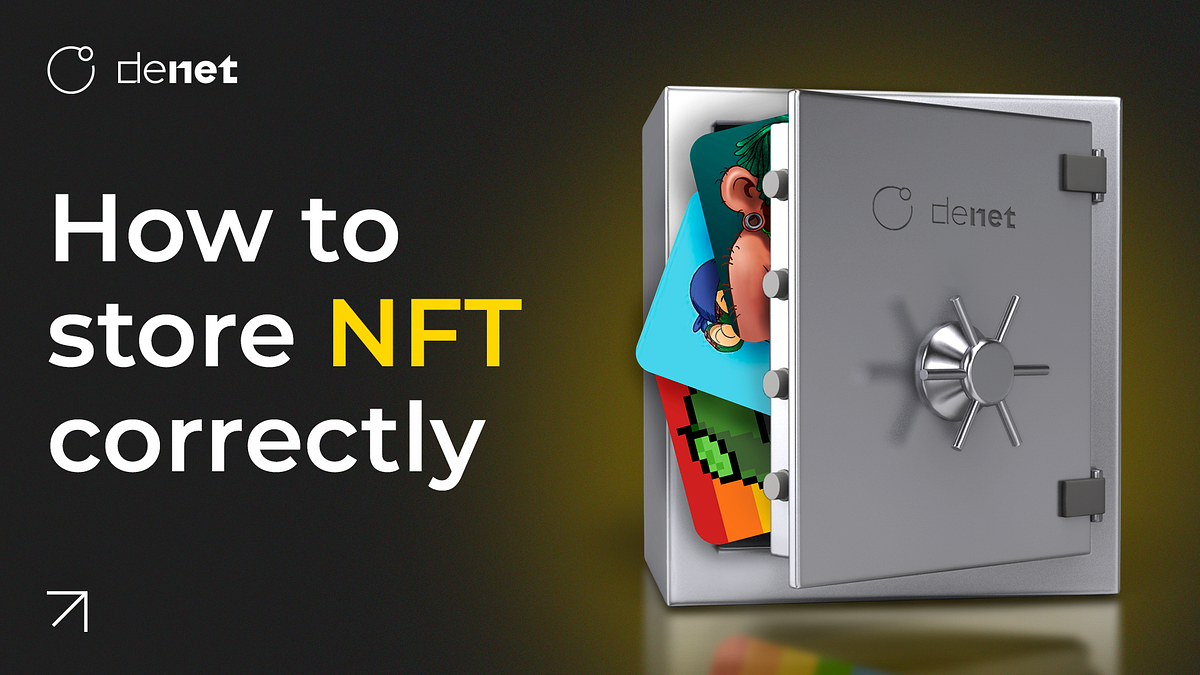 How to store NFT correctly. Scheme and basic parameters of the… | by ...