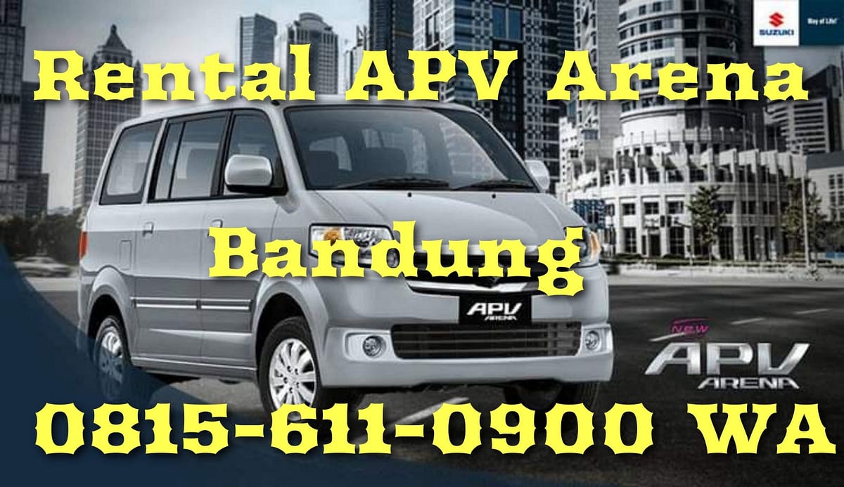 Sewa Mobil APV Arena Murah Bandung Sewa APV Bandung, Rental APV Bandung ...