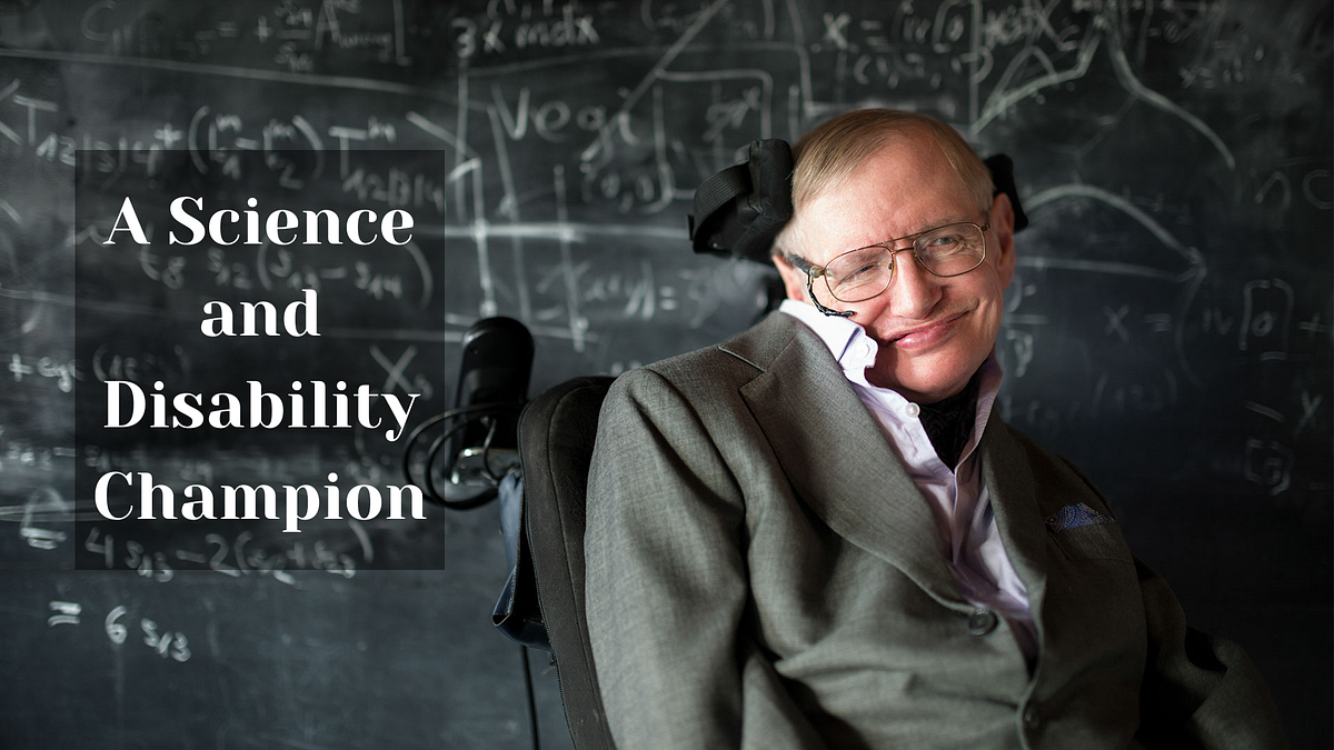Stephen Hawking | A Science and Disability Champion | by Alma Chopra ...