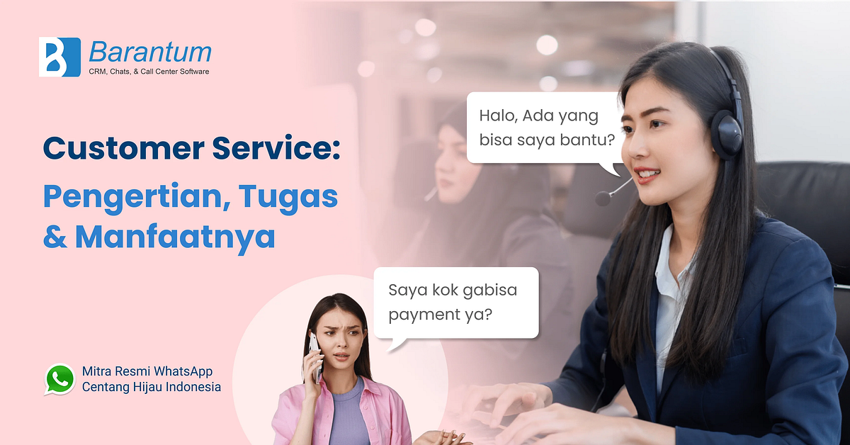 Customer Service: Definisi, Peran, dan Manfaatnya | by Barantum - CRM ...