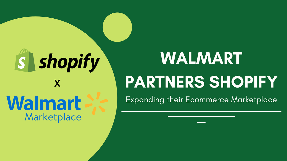 Walmart Partners Shopify Expanding their Ecommerce Marketplace | by ...