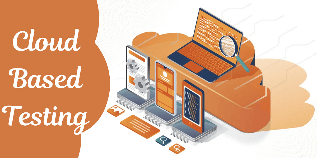 An Overview of Cloud Testing. In modern times, the cloud is… | by ...