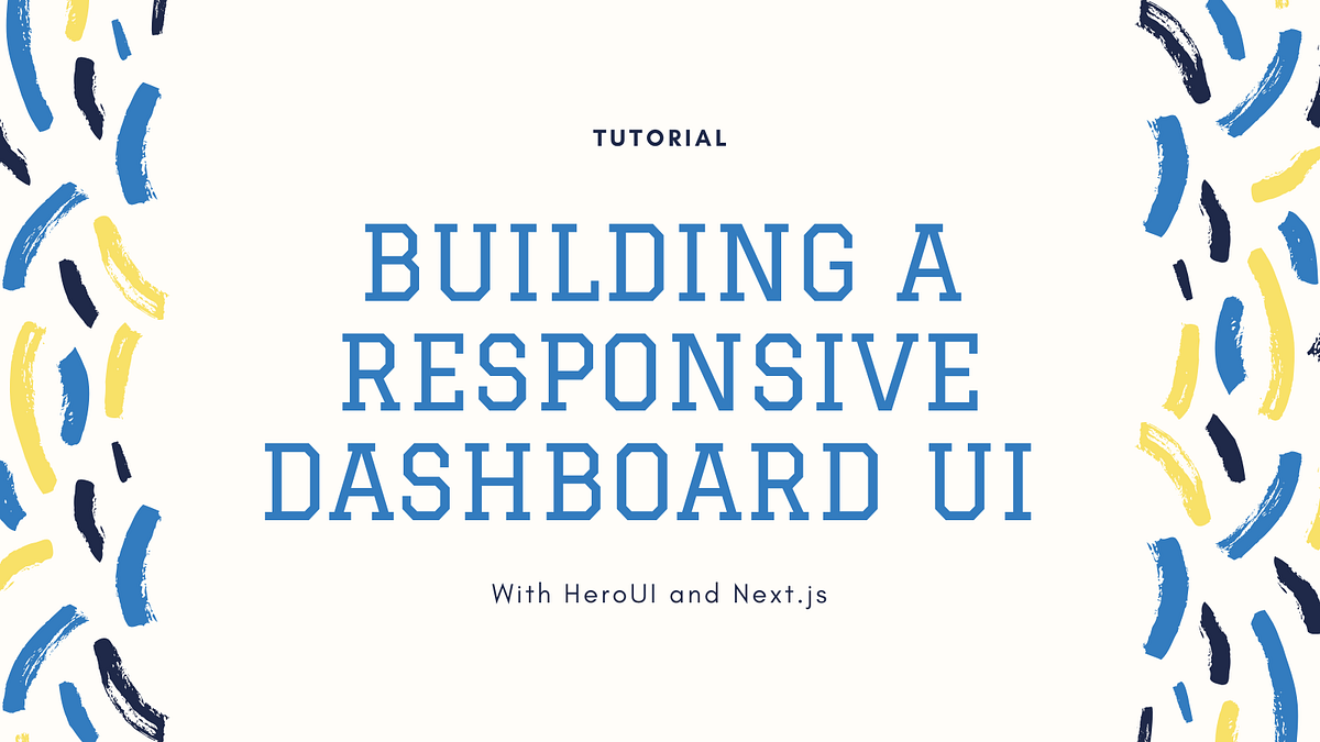 Responsive Dashboard UI with HeroUI & Next.js | JavaScript in Plain English