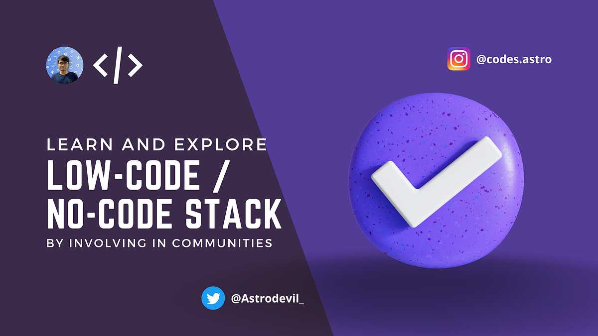 Learn and Explore Low-Code / No-Code Stack by Involving in These Communities | by Astrodevil ...