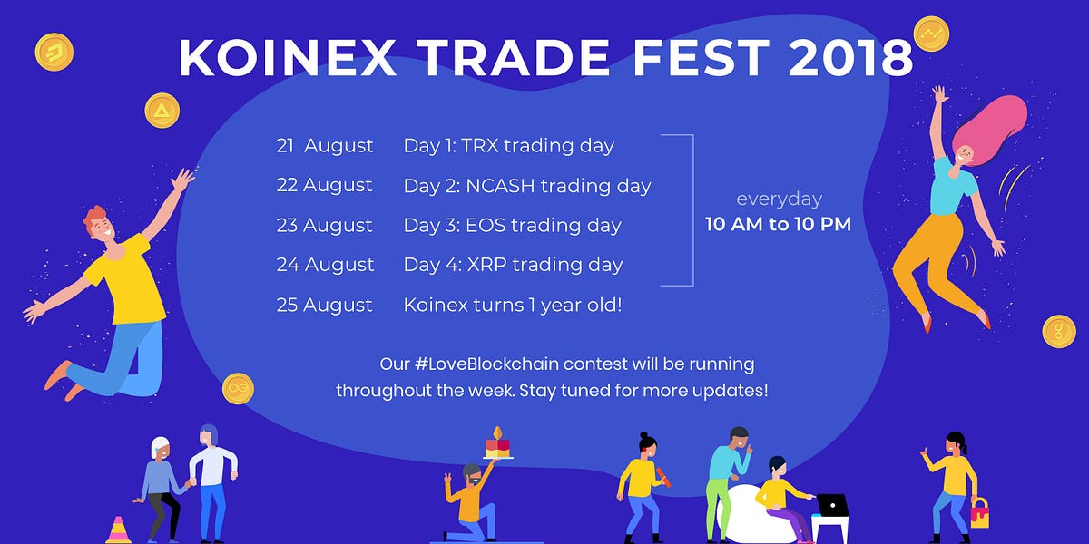 Koinex Trade Fest 2018 is here!. One year anniversary is around, so ...