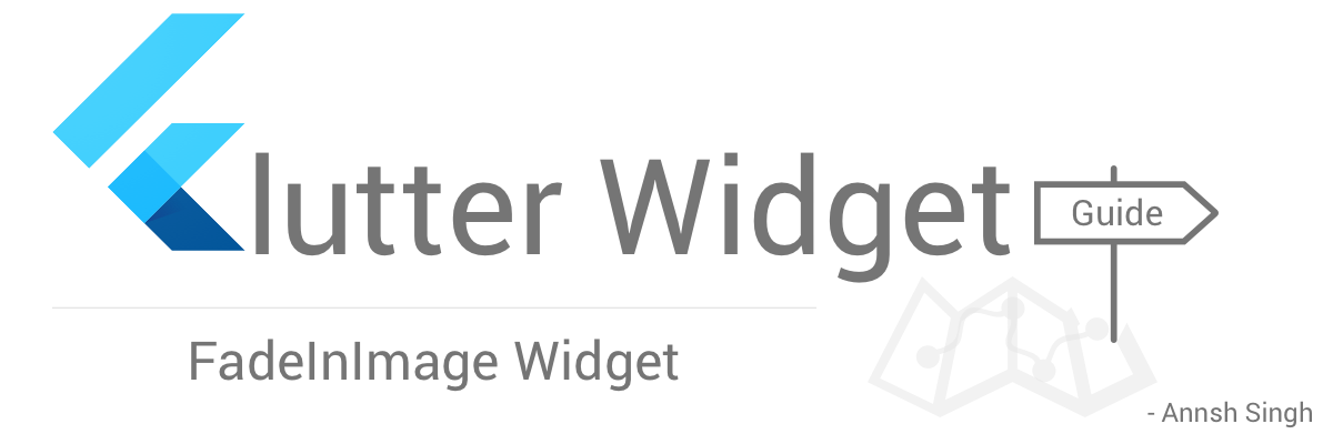 Flutter Widget Guide — FadeInImage Widget in 5 mins or less. | by Annsh Singh | Flutter ...