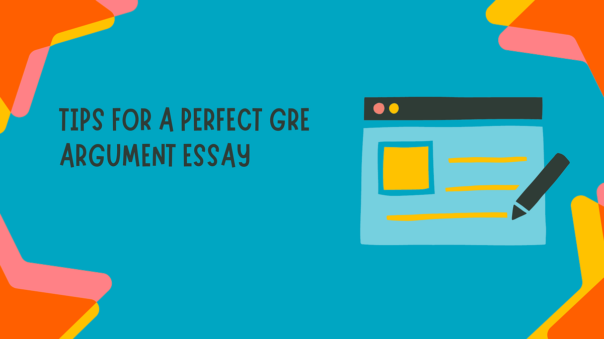 Tips for a Perfect GRE Argument Essay | by Millarjhon | Medium