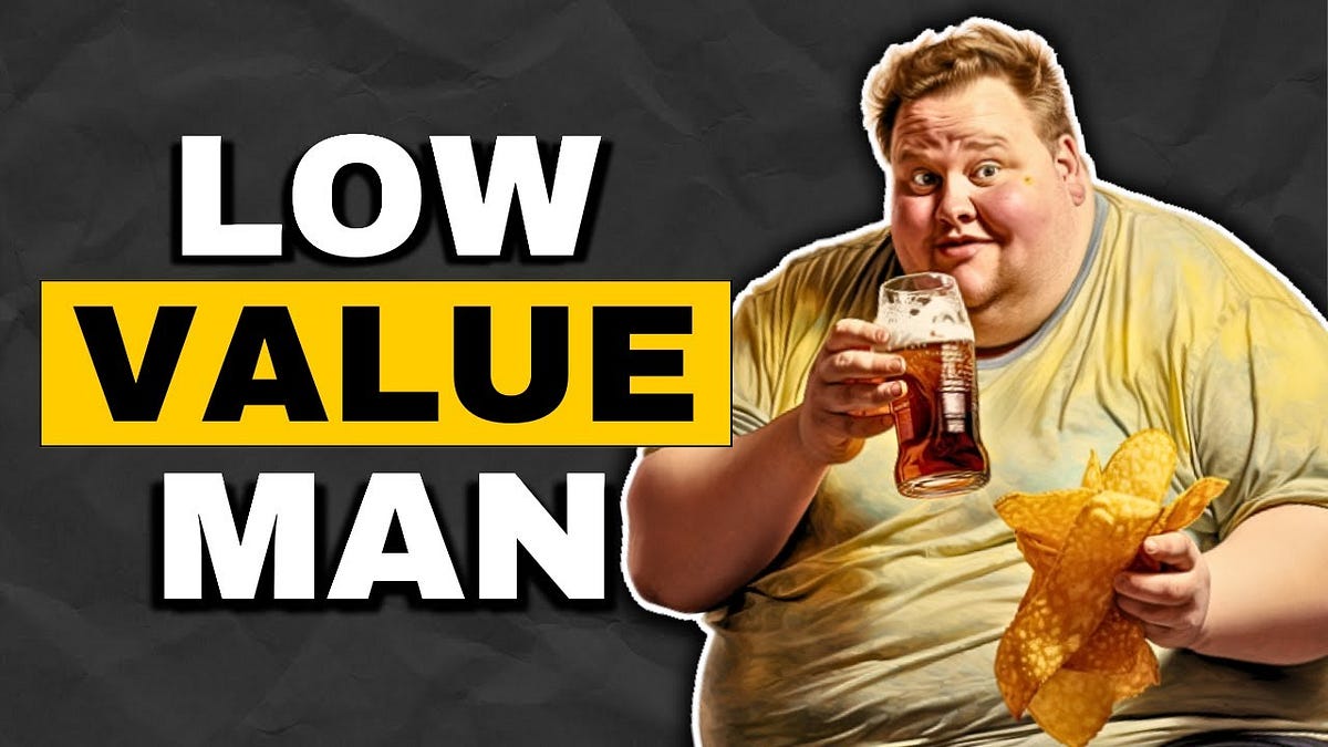 SIGNS THATMAKE YOUA LOW VALUE MAN | by AllseekingAllseeing | Dec, 2024 ...