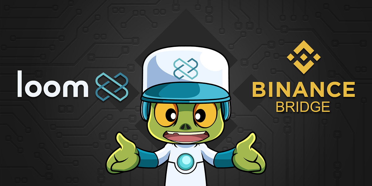 LOOM BEP20 Token Launch. LOOM is now officially live on Binance… | by ...