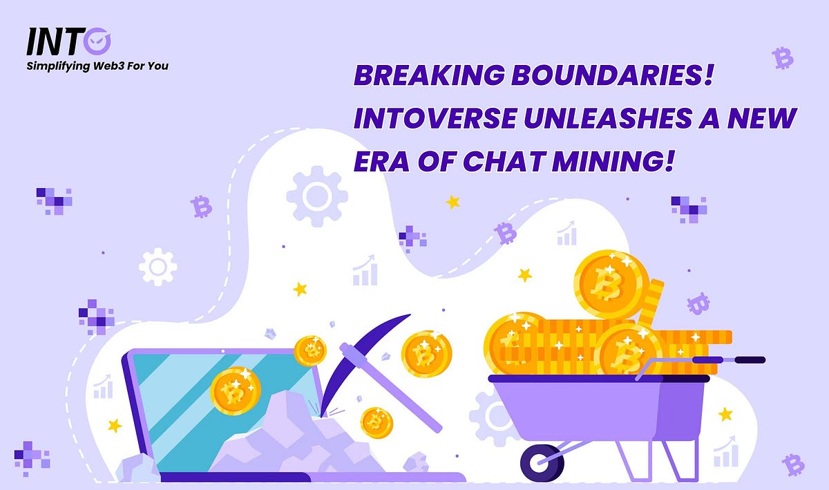 Breaking Boundaries! INTOverse Unleashes a New Era of Chat Mining! | by ...