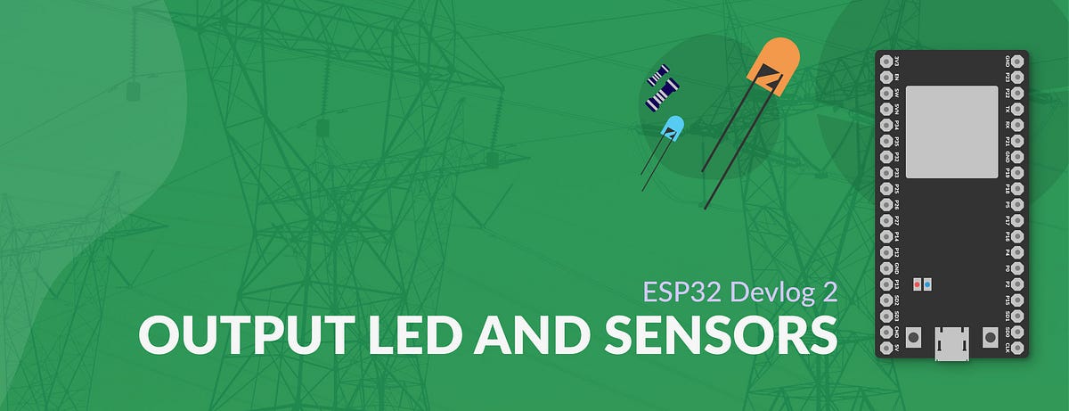 ESP32 Devlog 2 — Output LED and Sensors | by Hardy Valenthio | Medium