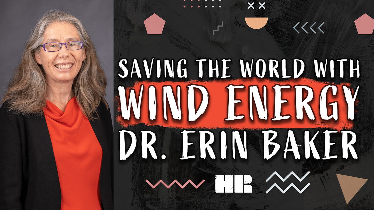 Dr. Erin Baker | Saving the World with Wind Energy | Renewable Energy ...
