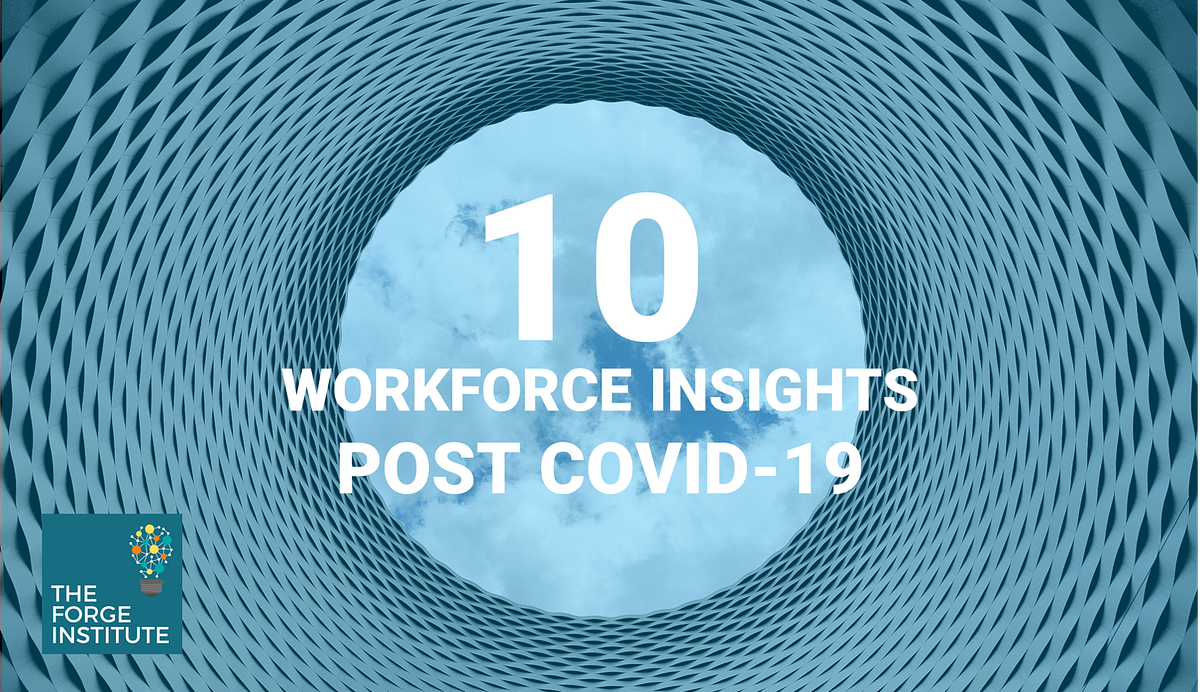 10 Workforce Insights Post COVID-19 | by Sandra McKenzie | The Forge ...