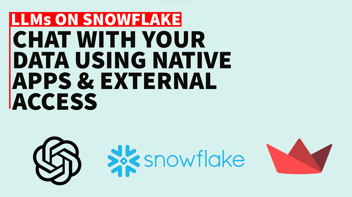 Power of Snowpark with Generative AI — Talk to Your Data with Snowflake Native Capabilities | by ...