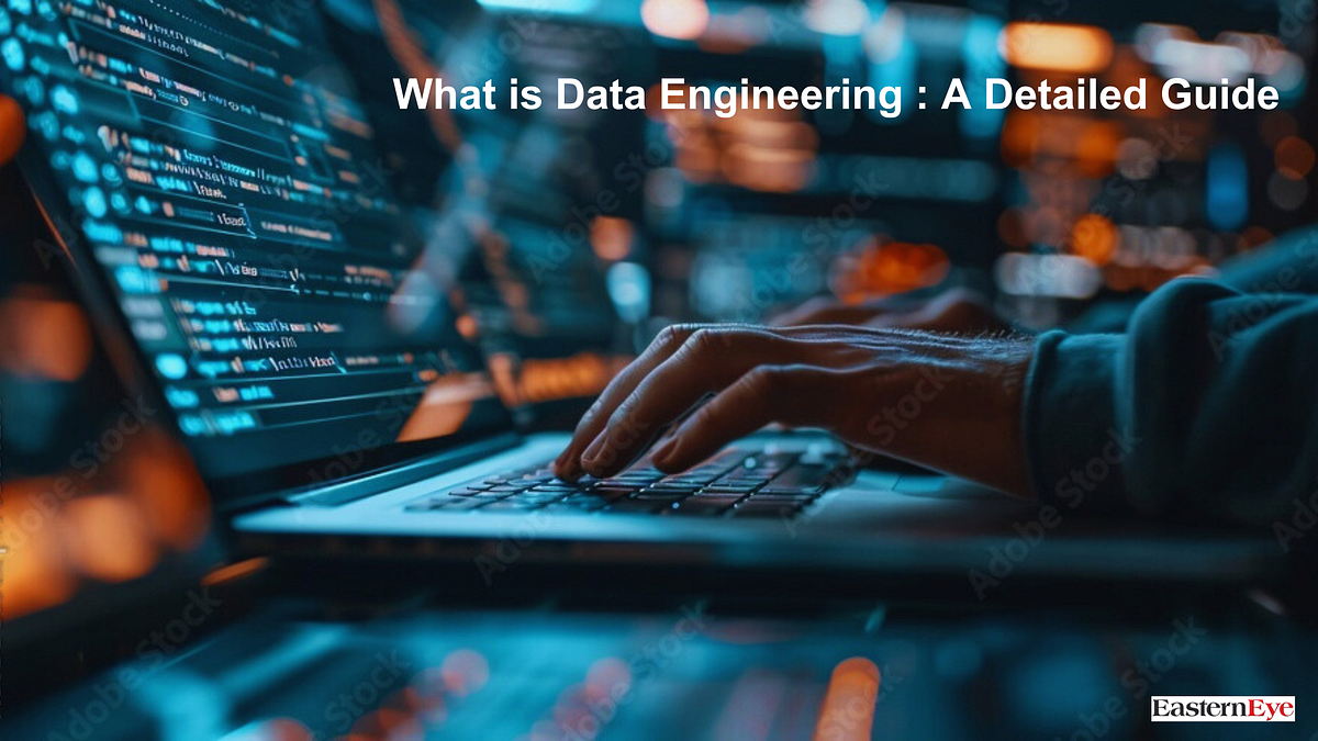 What is Data Engineering : A Detailed Guide | by Ema jones | Feb, 2024 ...