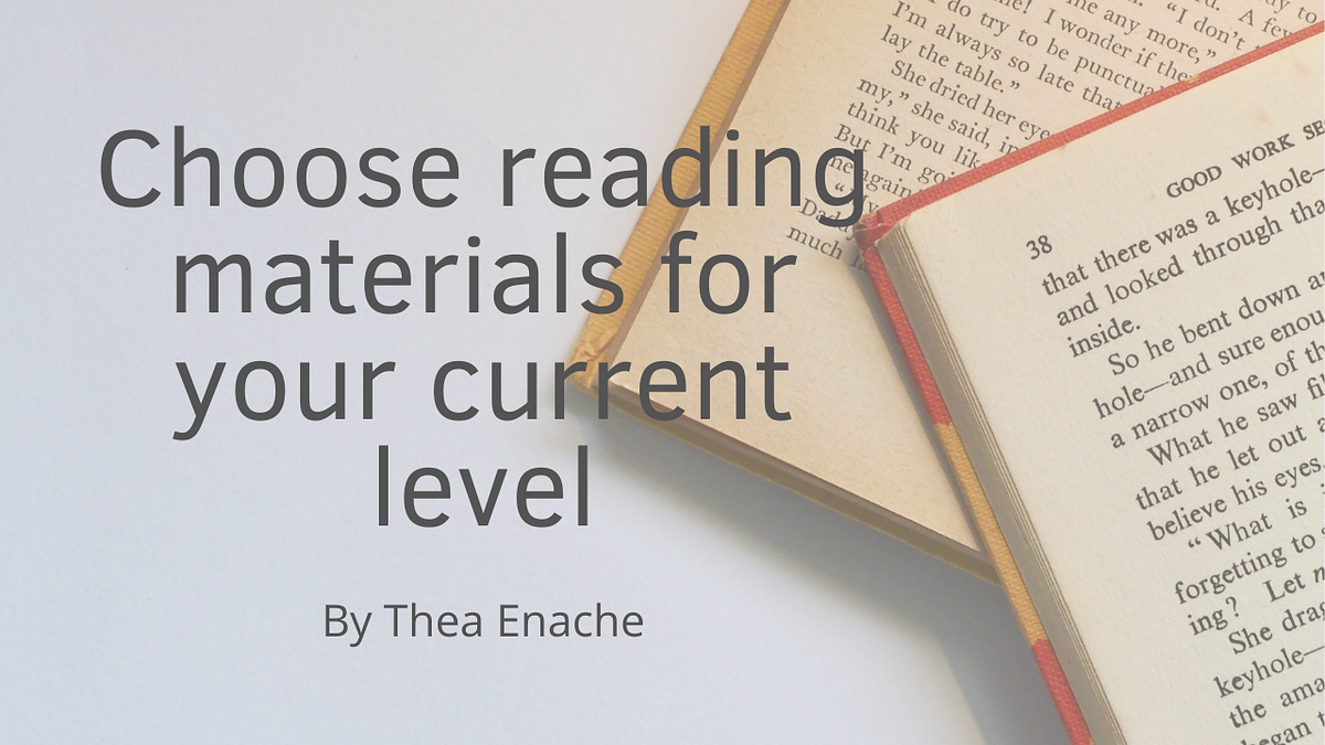 How to choose reading materials based on your current level — by Thea ...