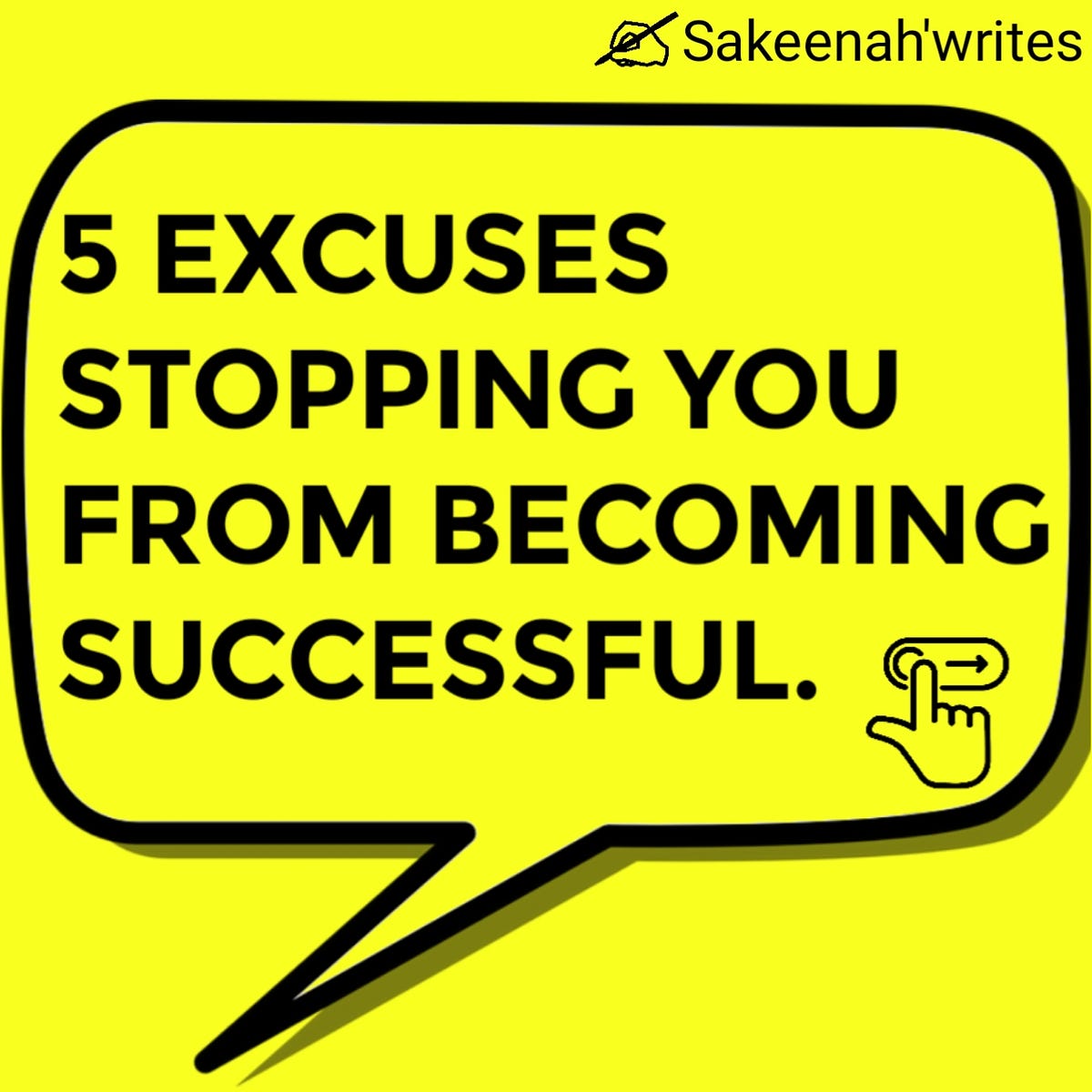 "FIVE EXCUSES STOPPING YOU FROM BECOMING SUCCESSFUL" BY SAKEENAH'WRITES ...