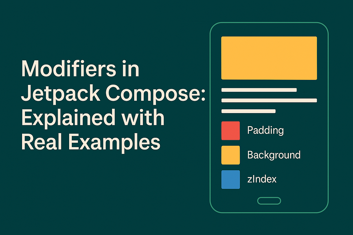 Modifiers in Jetpack Compose: Explained with Real Examples | by Aakanksha Shivani | Medium