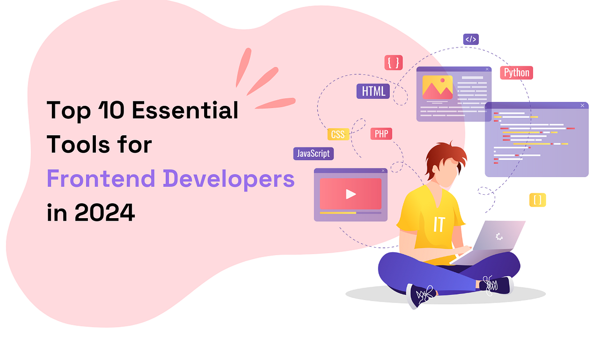 10 Essential Tools Every Frontend Developer Should Use in 2024/2025 | by Samuel Getachew ...