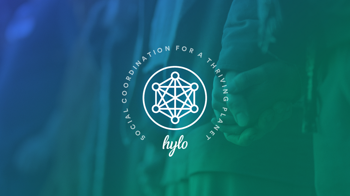 Crowdfunding Hylo: The Social Coordination Platform for a Thriving Planet | by Tibet Sprague ...